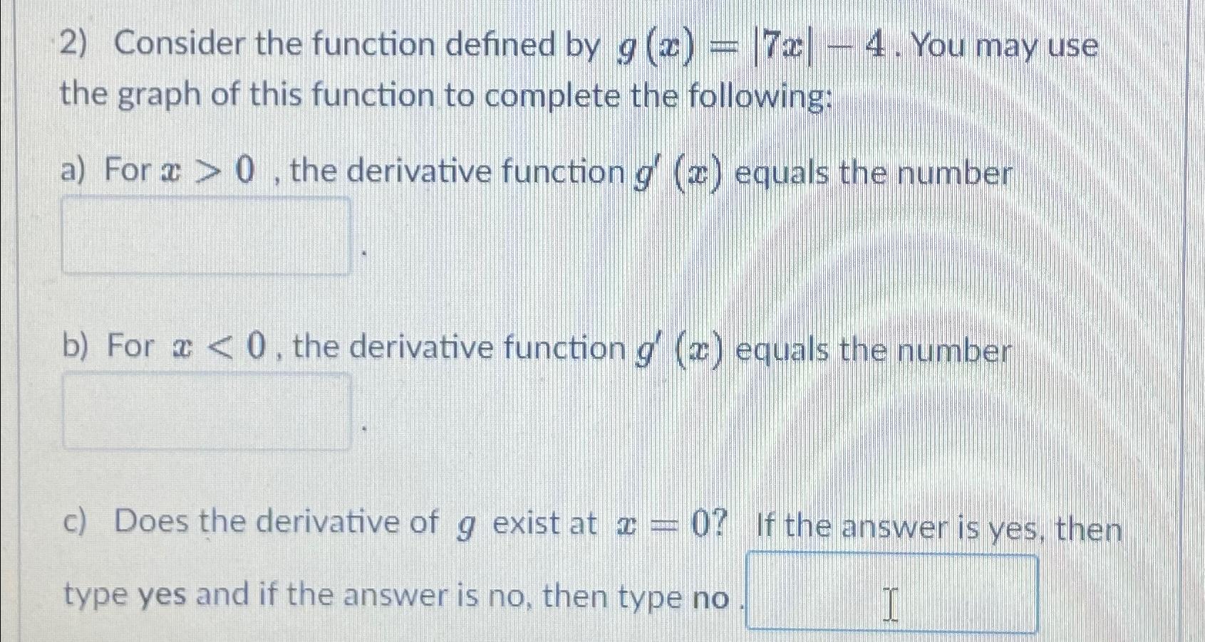 Solved Consider the function defined by g(x)=|7x|-4. You may | Chegg.com