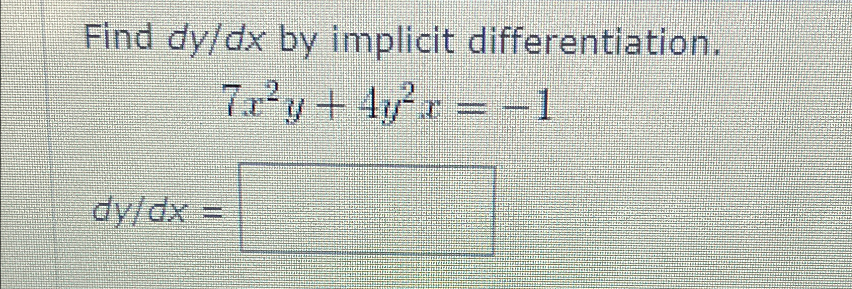Solved Find dydx ﻿by implicit | Chegg.com