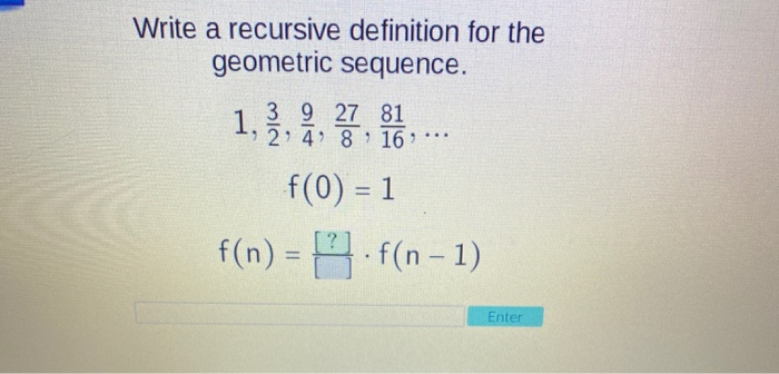 Solved Write a recursive definition for the geometric | Chegg.com
