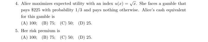 Solved 4. Alice maximizes expected utility with an index | Chegg.com