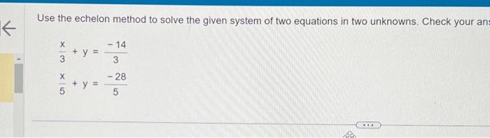 Solved Use the echelon method to solve the given system of | Chegg.com