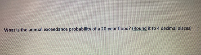 Solved What is the annual exceedance probability of a | Chegg.com
