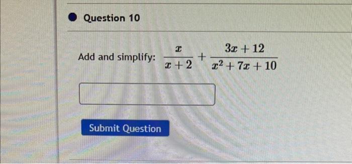 Solved Add and simplify: x+2x+x2+7x+103x+12 | Chegg.com