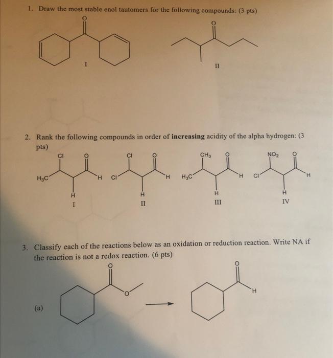 Solved 1. Draw the most stable enol tautomers for the | Chegg.com