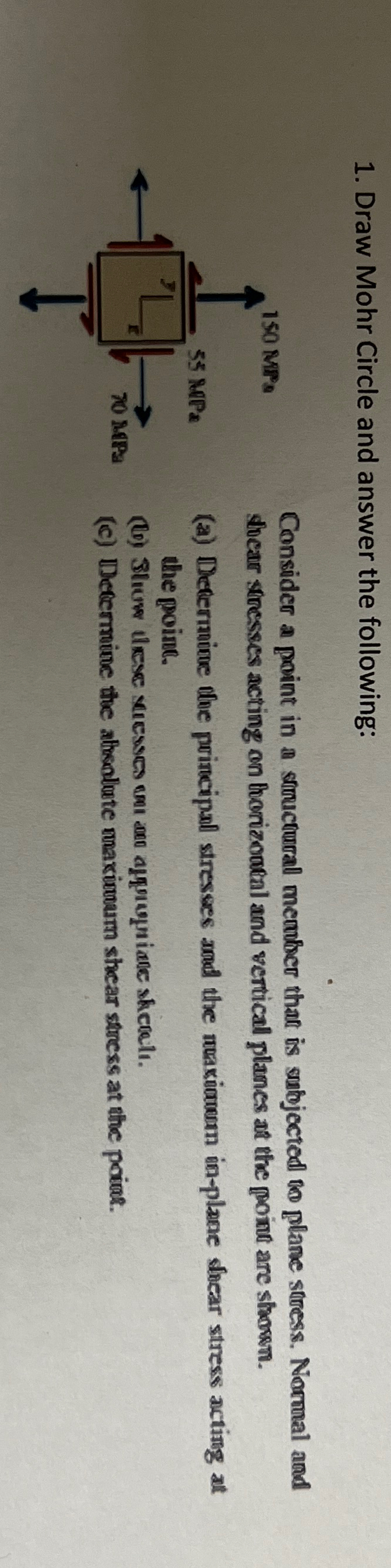 Solved Draw Mohr Circle and answer the following:Consider a | Chegg.com