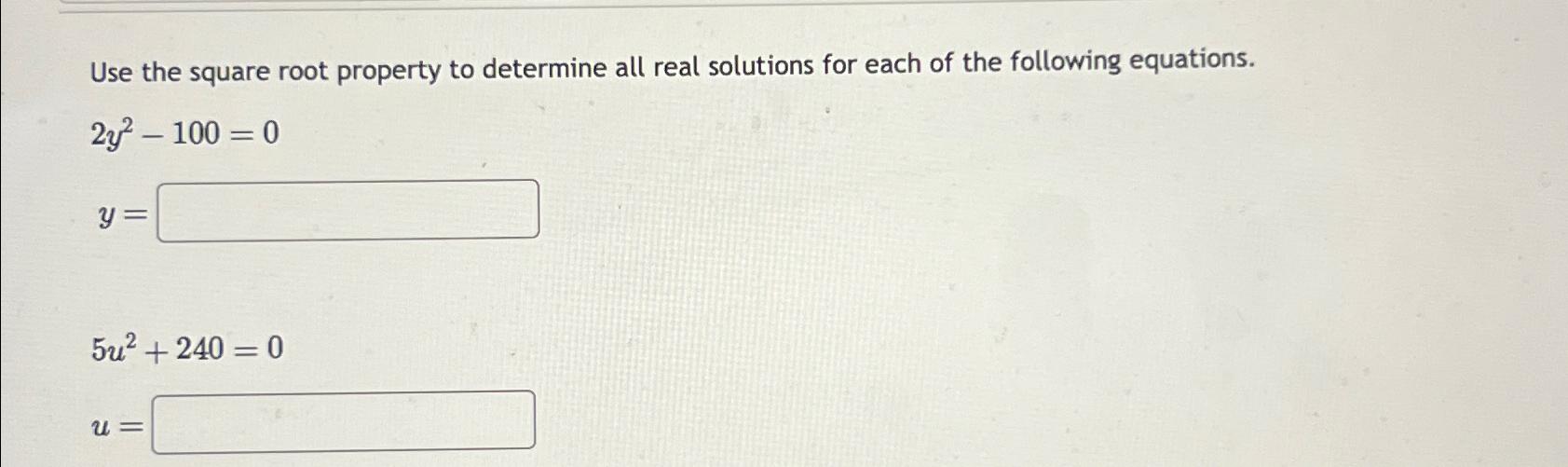 Use the square root property to determine all real | Chegg.com