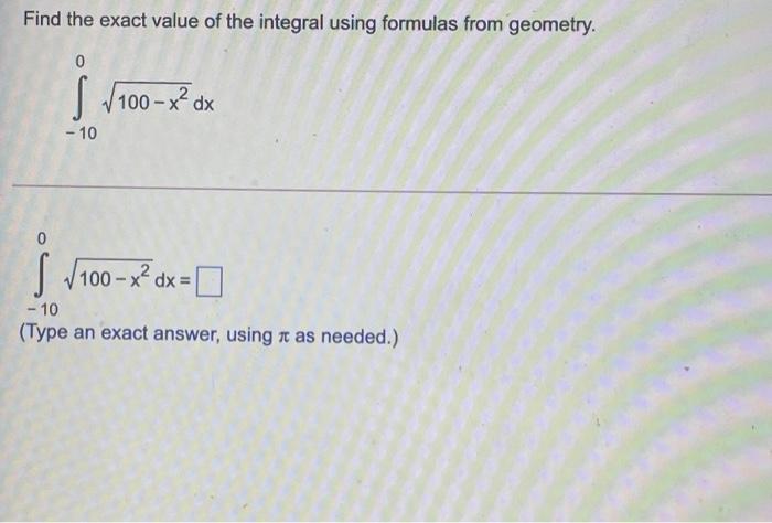 Solved Find the exact value of the integral using formulas | Chegg.com
