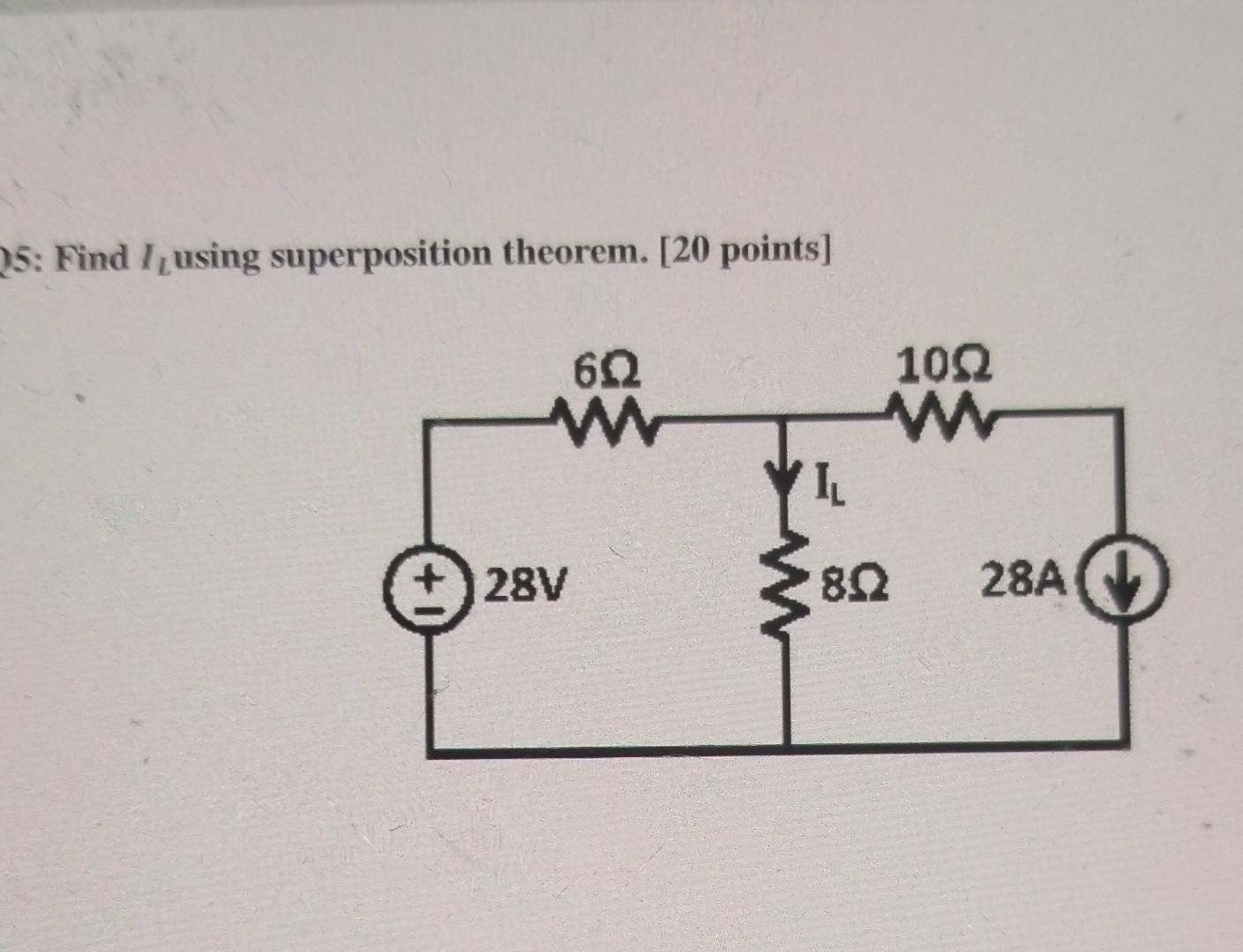 Solved 5: Find IL using superposition theorem. [20 points] | Chegg.com