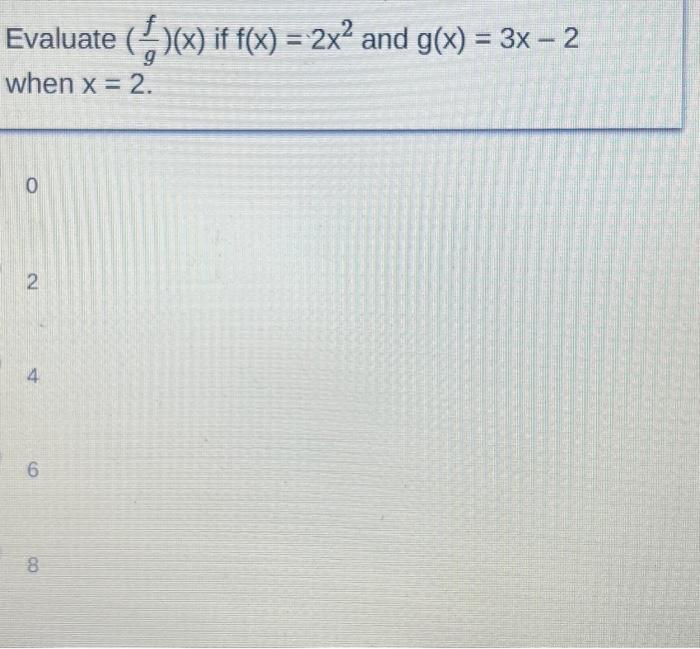 Solved Evaluate (¹)(x) if f(x) = 2x² and g(x) = 3x − 2 - | Chegg.com