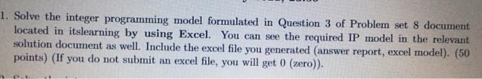 Solved 1. Solve the integer programming model formulated in | Chegg.com