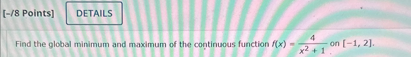 Solved Points]Find the global minimum and maximum of the | Chegg.com