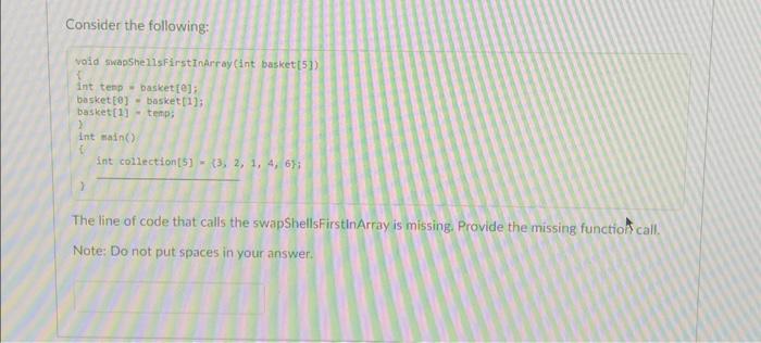Solved Consider the following: void swapShells FirstInArray | Chegg.com