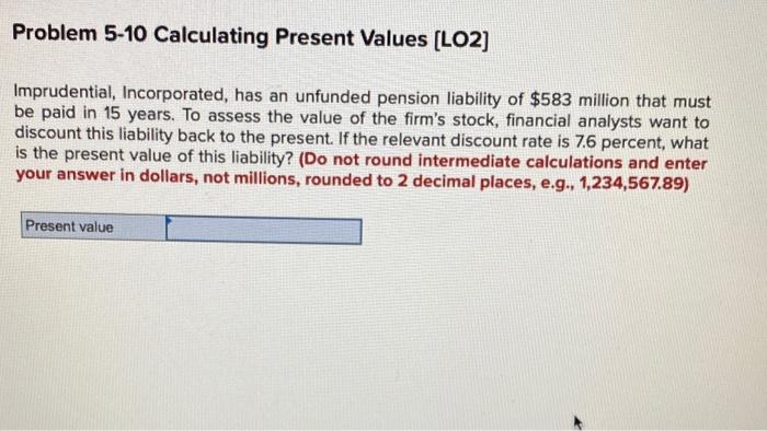 Solved Problem 5-10 Calculating Present Values (LO2) | Chegg.com Solved Problem 5-10 Calculating Present Values (LO2) | Chegg.com