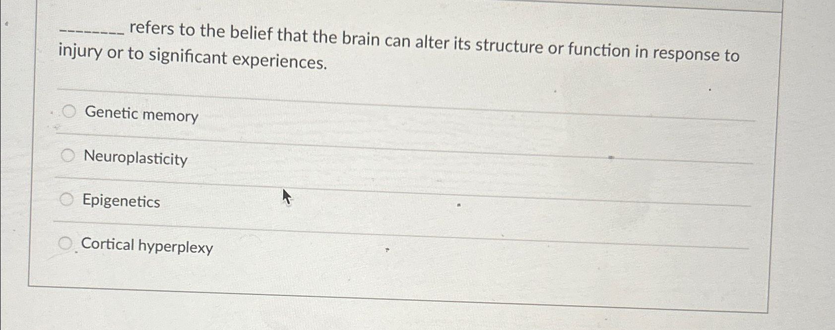 Solved refers to the belief that the brain can alter its | Chegg.com