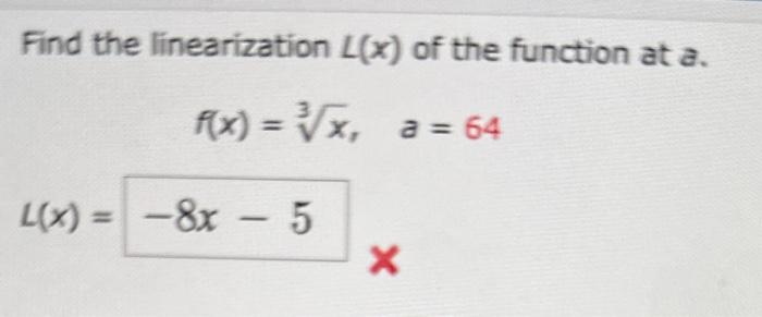 Solved Find the linearization L(x) of the function at a. | Chegg.com
