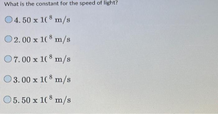 What is the constant for the speed of light? 4. | Chegg.com