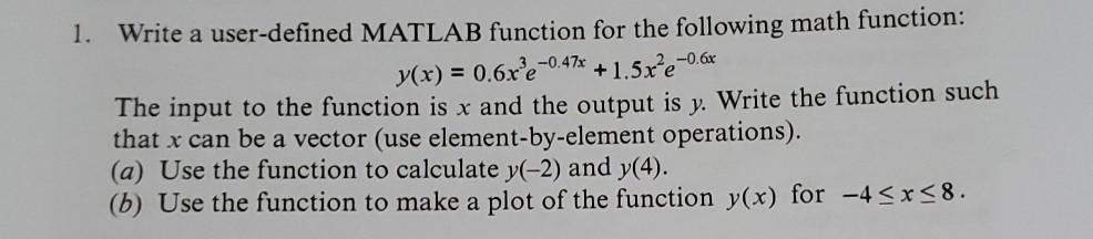 Solved -0.6x 1. Write a user-defined MATLAB function for the | Chegg.com