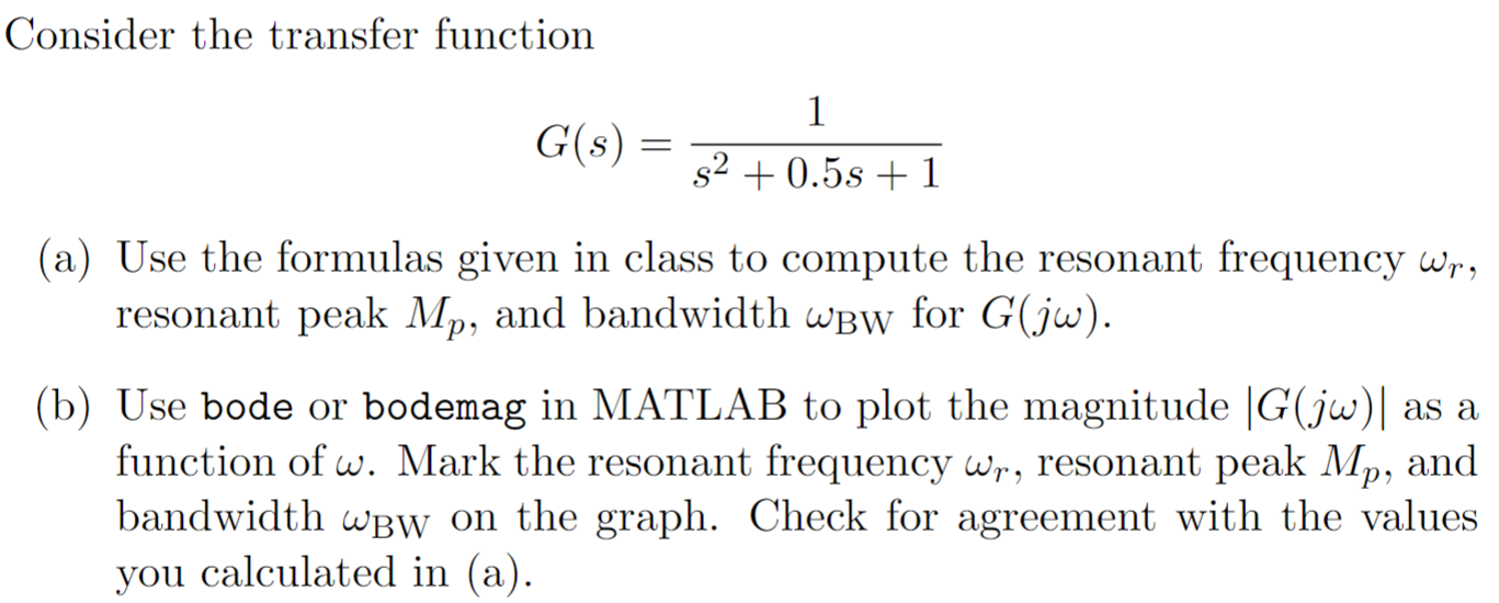 Solved Consider the transfer functionG(s)=1s2+0.5s+1(a) ﻿Use | Chegg.com