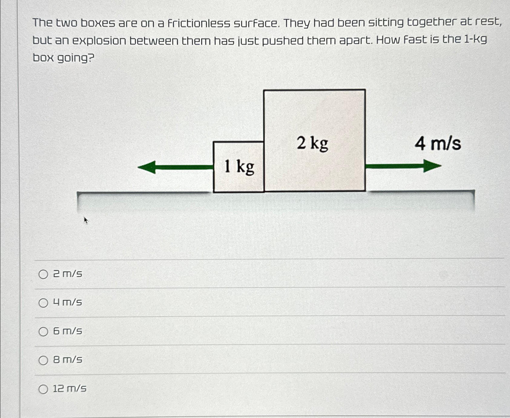 Solved The two bokes are on a frictionless surface. They had | Chegg.com