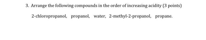 Solved 3. Arrange the following compounds in the order of | Chegg.com