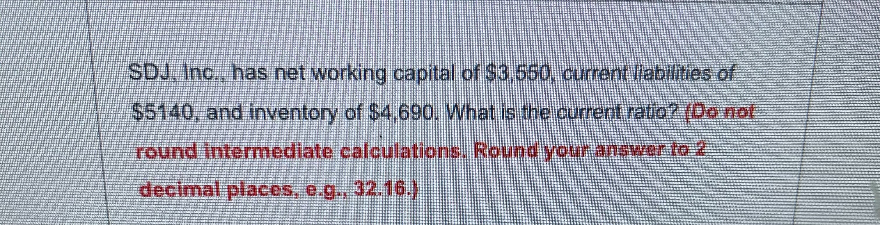 Solved SDJ, ﻿Inc., has net working capital of $3,550, | Chegg.com