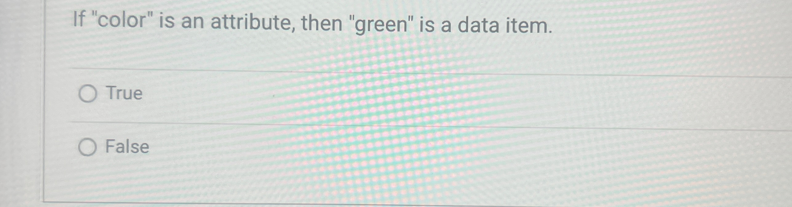 Solved If "color" is an attribute, then "green" is a data | Chegg.com