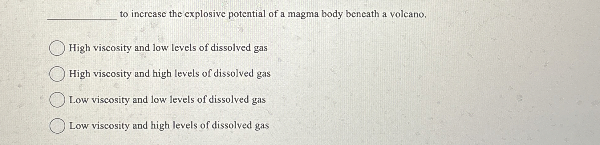 Solved ﻿to increase the explosive potential of a magma | Chegg.com