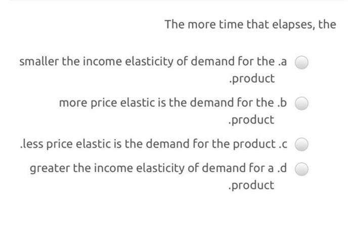 Solved The more time that elapses, the smaller the income | Chegg.com
