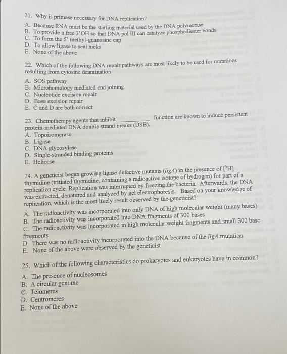 Solved 21. Why is primase necessary for DNA replication? A. | Chegg.com
