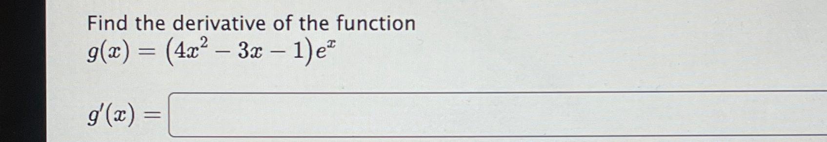 Solved Find the derivative of the | Chegg.com