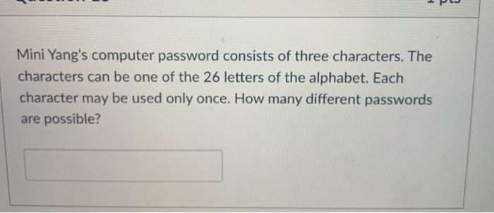 Solved Mini Yang's computer password consists of three | Chegg.com