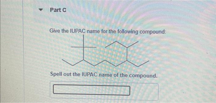 Solved Give the IUPAC name for the following compound: Spell | Chegg.com