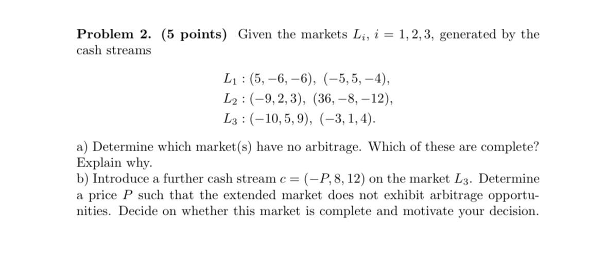 Solved Problem 2. (5 points) Given the markets Li,i=1,2,3, | Chegg.com Solved Problem 2. (5 points) Given the markets Li,i=1,2,3, | Chegg.com