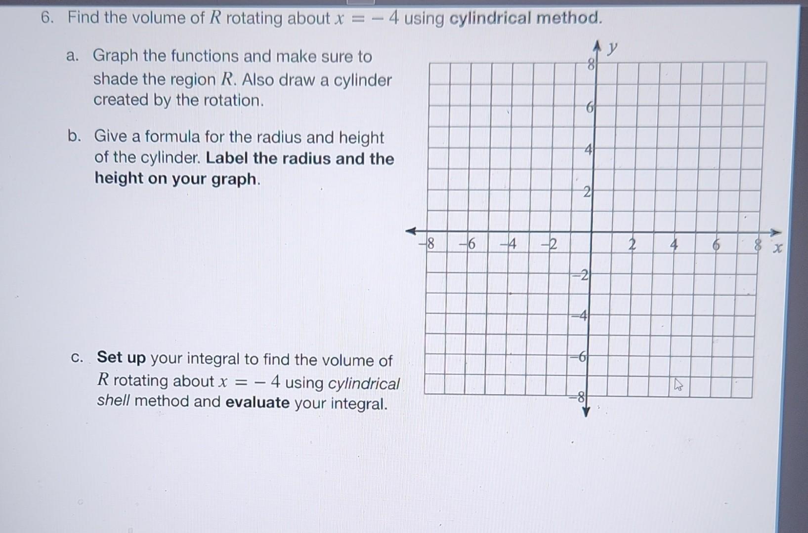 Solved 6. Find the volume of R rotating about x=−4 using | Chegg.com
