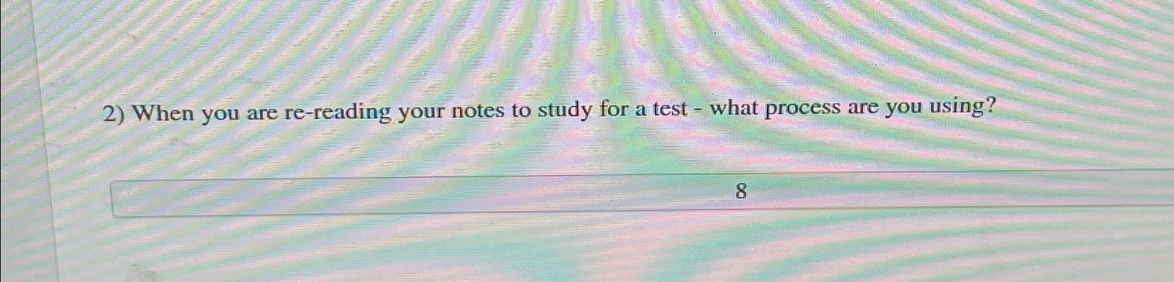 Solved When you are re-reading your notes to study for a | Chegg.com