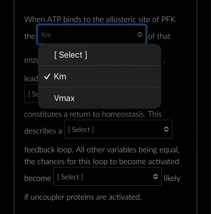 Solved When ATP binds to the allosteric site of PFK the of | Chegg.com
