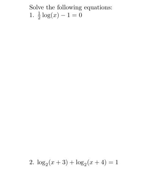 Solved Solve the following equations: 1. i log(x) – 1= 0 2. | Chegg.com