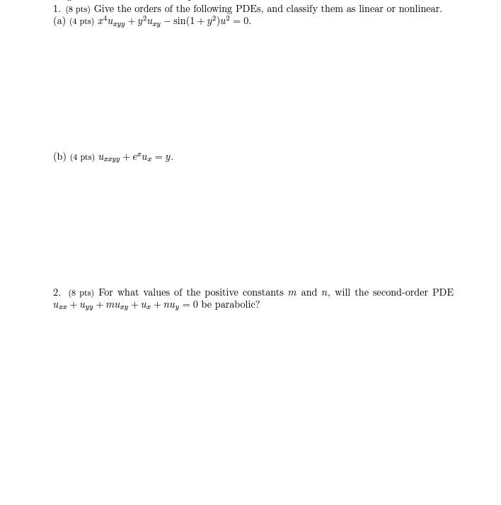 Solved 1. (8 pts) Give the orders of the following PDEs, and | Chegg.com Solved 1. (8 pts) Give the orders of the following PDEs, and | Chegg.com