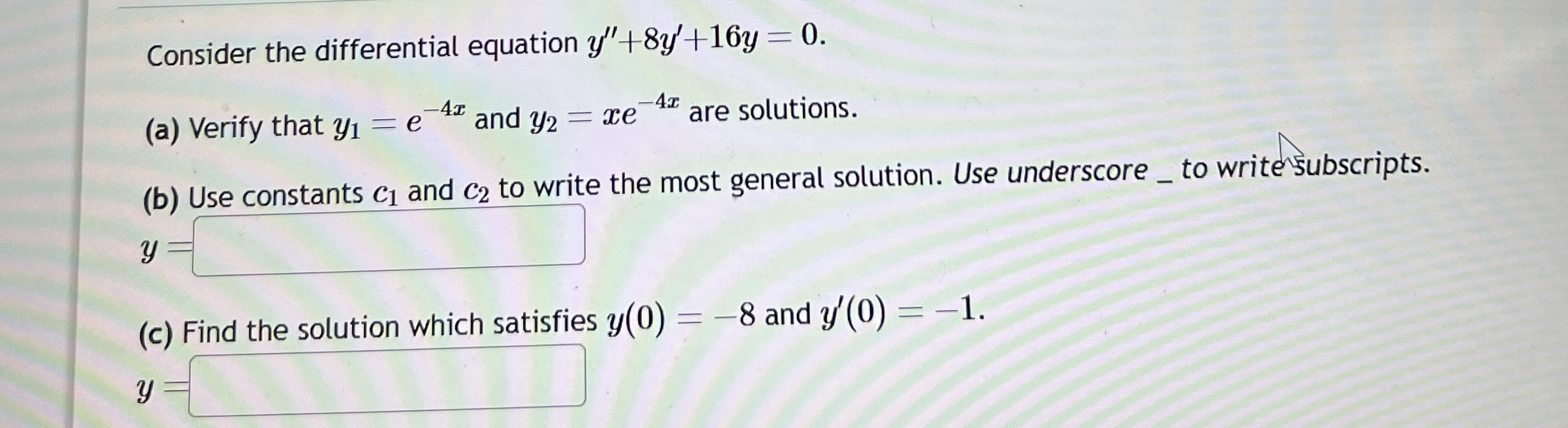Solved Consider The Differential Equation Y 8y 16y 0 A