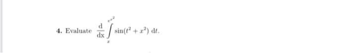 Solved dxd∫xe2sin(t2+x2)dt. | Chegg.com