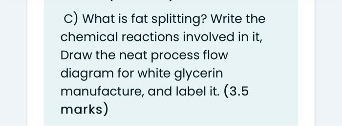 Solved c) What is fat splitting? Write the chemical | Chegg.com