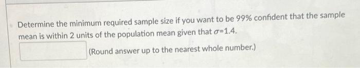 Solved Determine the minimum required sample size if you | Chegg.com