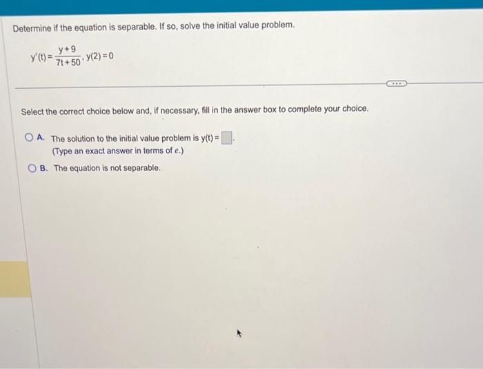 Solved Determine if the equation is separable. If so, solve | Chegg.com