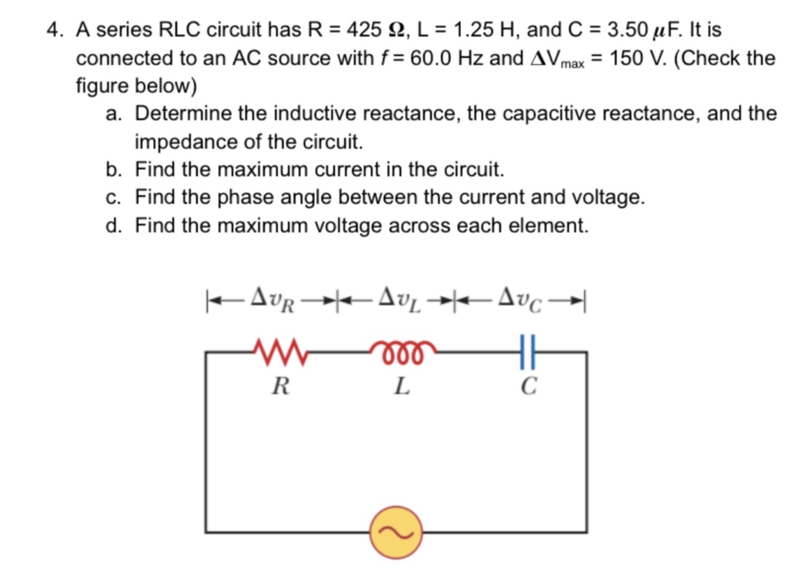 Solved A series RLC ﻿circuit has R=425Ω,L=1.25H, ﻿and | Chegg.com