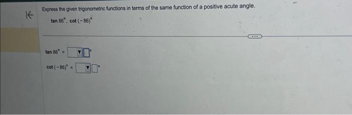 Solved Express the given trigonometric functions in terms of | Chegg.com