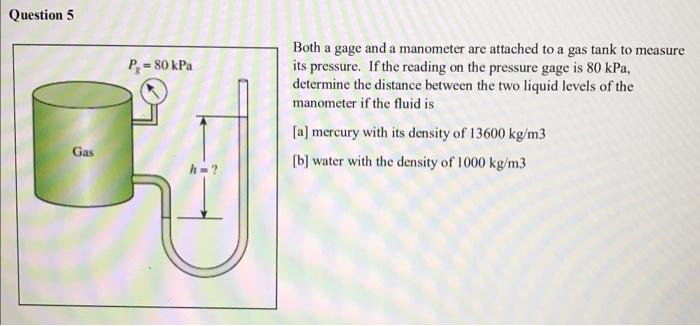 Solved Question 5 Both a gage and a manometer are attached | Chegg.com