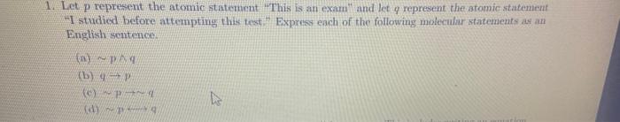 Solved 1. Lot p represent the atomic statement "This is an | Chegg.com