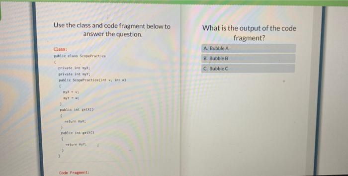 Solved Use the class and code fragment below to answer the | Chegg.com