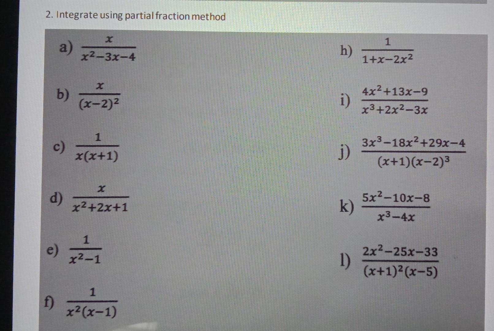 Solved 2. Integrate using partial fraction method a) | Chegg.com