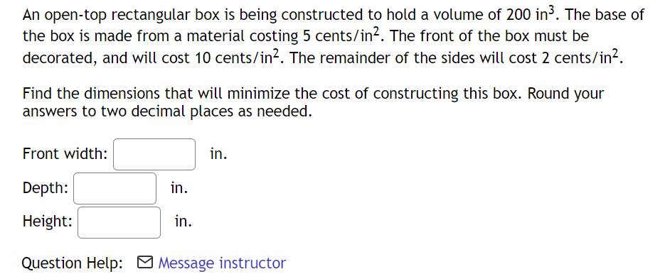 Solved An open-top rectangular box is being constructed to | Chegg.com